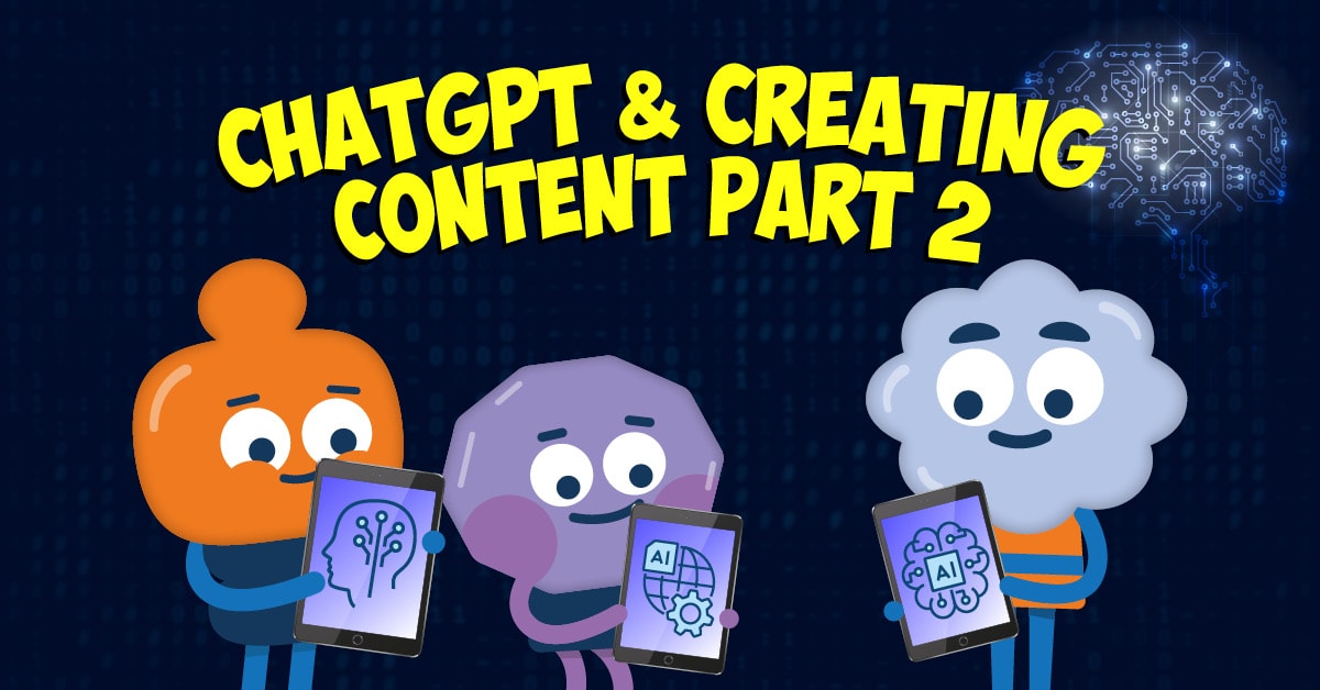 ChatGPT and Creating Content Part 2 | TalentLibrary